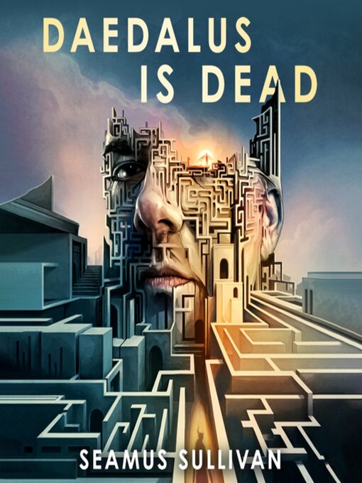 Daedalus Is Dead - Harris County Public Library - OverDrive